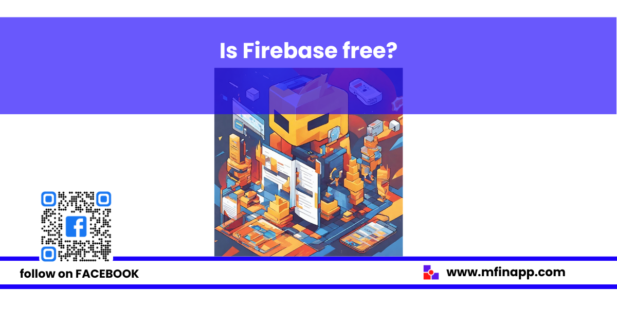 Is Firebase Free? Unraveling the Cost of App Development Success - Flutters