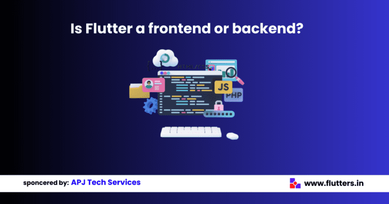 Is Flutter a Frontend or Backend? Unveiling the Power of Flutter in App Development - Flutters